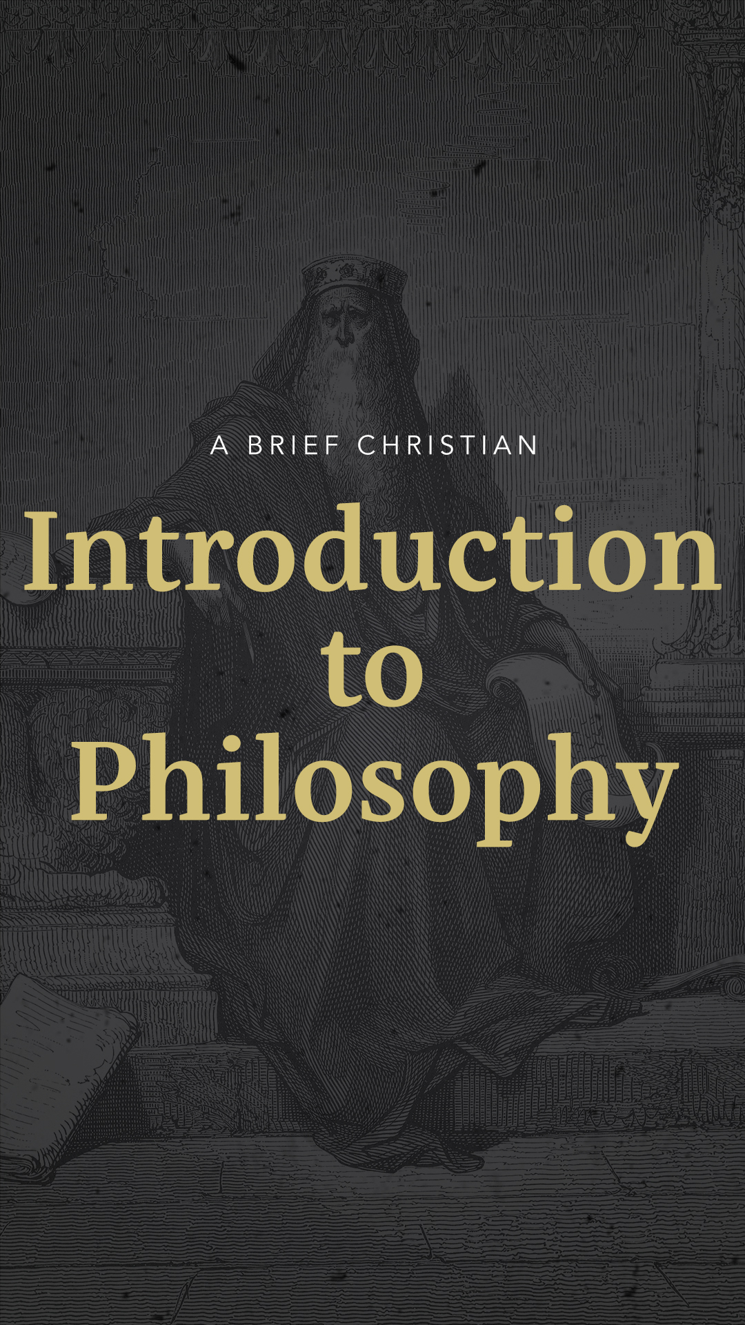 A Brief Christian Introduction to Philosophy - Apologia Studios
