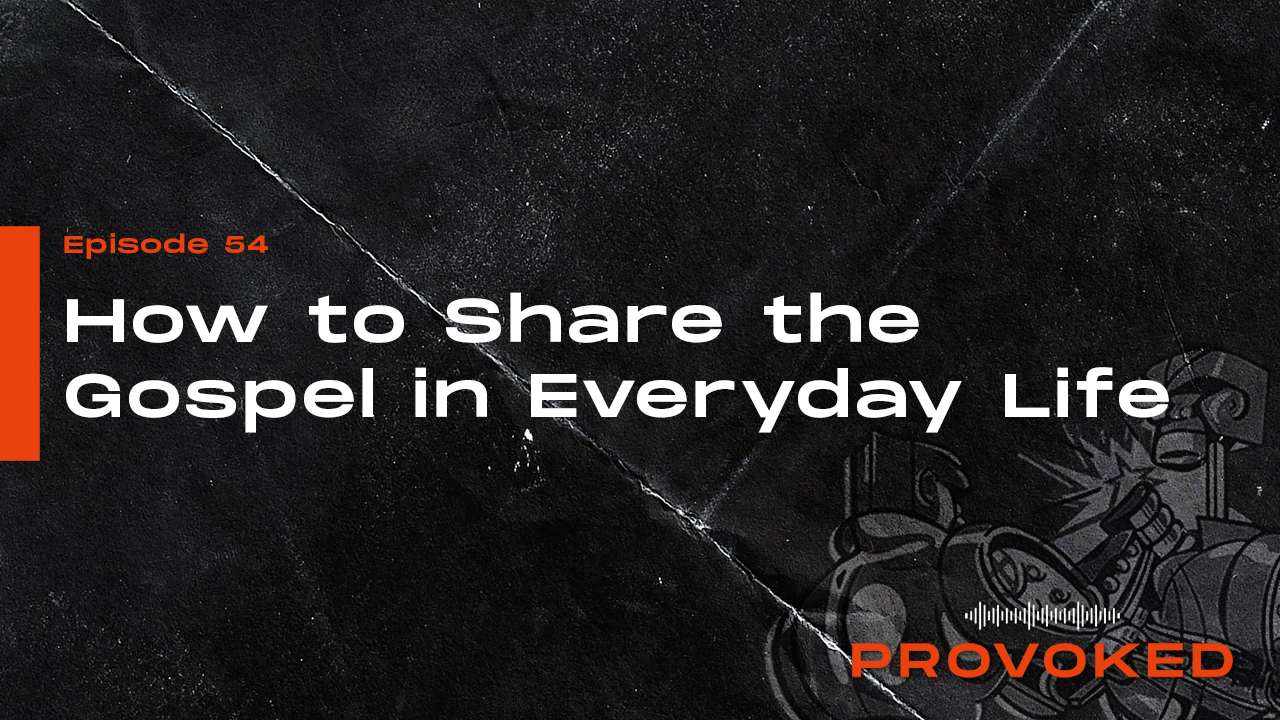 54. How to Share the Gospel in Everyday Life - Apologia Studios