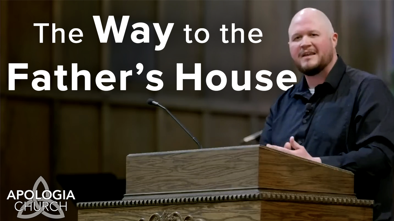 The Way to the Father's House - Apologia Studios